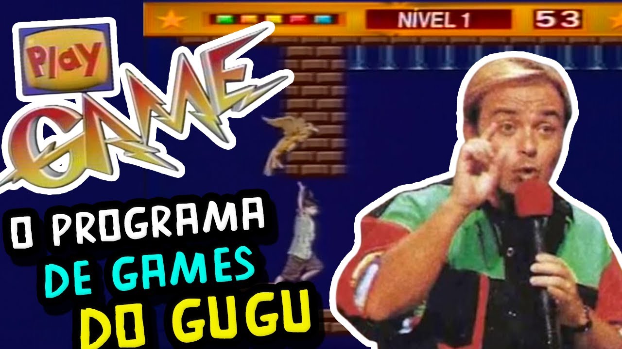 A HISTÓRIA DO PLAY GAME, O PROGRAMA DE GAMES DO GUGU - YouTube