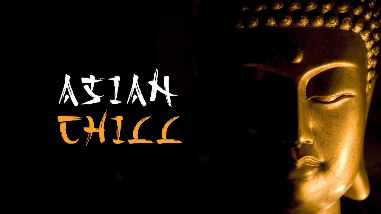 ASIAN CHILL - Oriental Meditation Time - YouTube