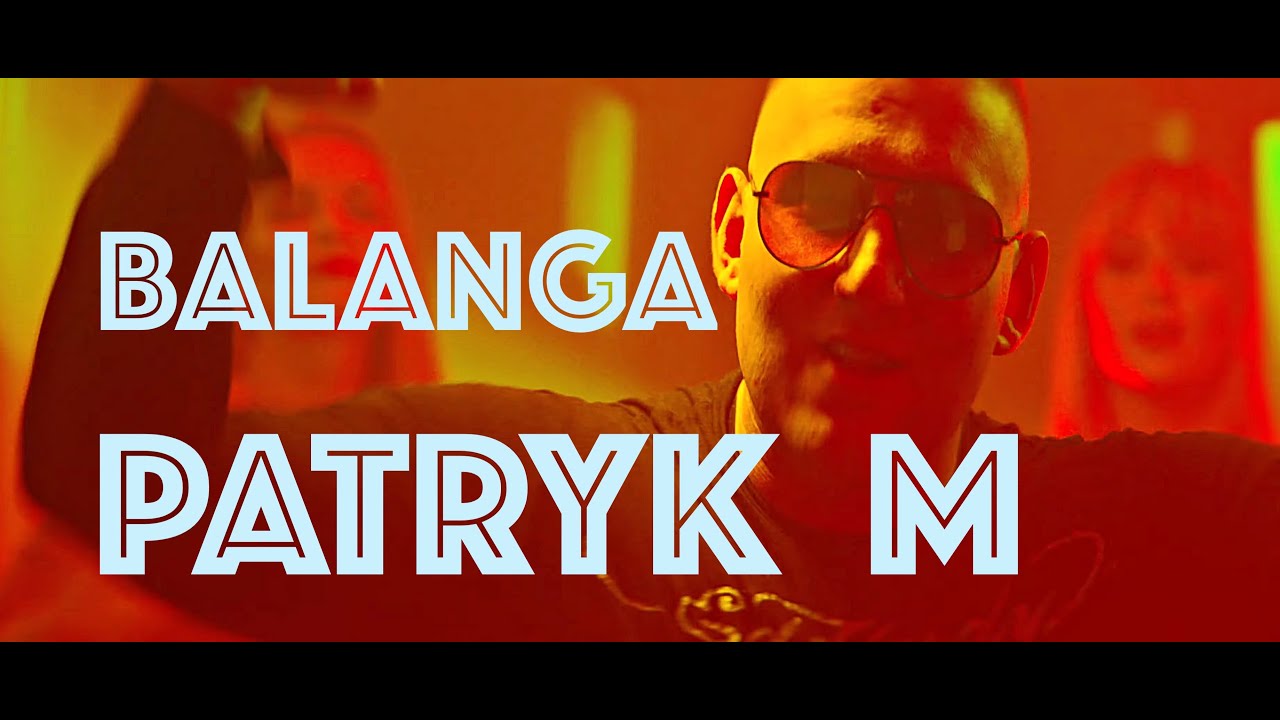 Patryk M - Balanga (Official Video) - YouTube