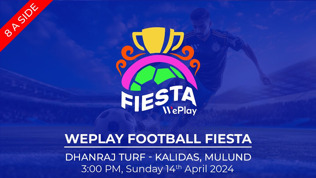 WePlay Football Fiesta 8v8 Tournament 2024: Dhanraj Turf - Kalidas ...