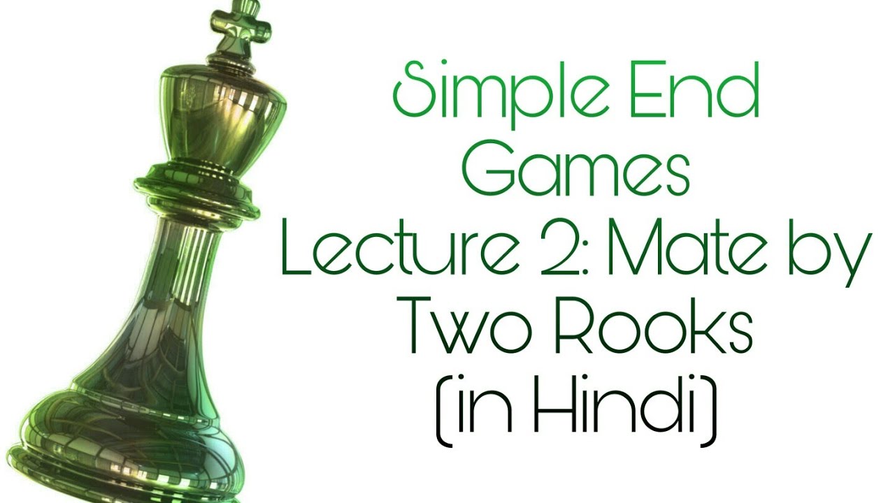 Simple End Games 2: Mate by two Rooks(in Hindi) - YouTube