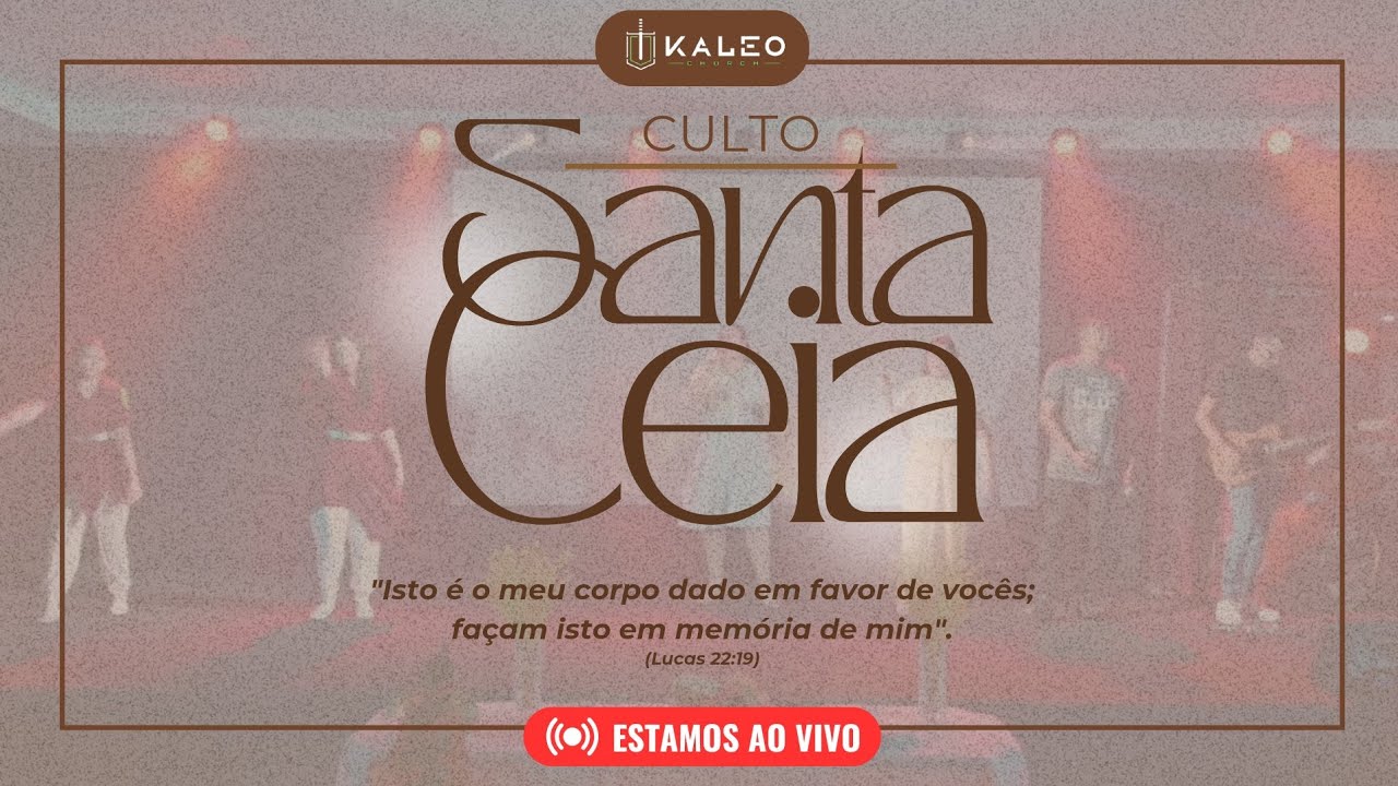 SANTA CEIA - KALEO CHURCH MOSSORÓ - 01/09/2024 - YouTube