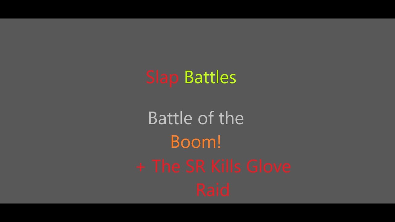 Slap Battles: Battle of the Boom + The SR Kills Glove Raid - YouTube