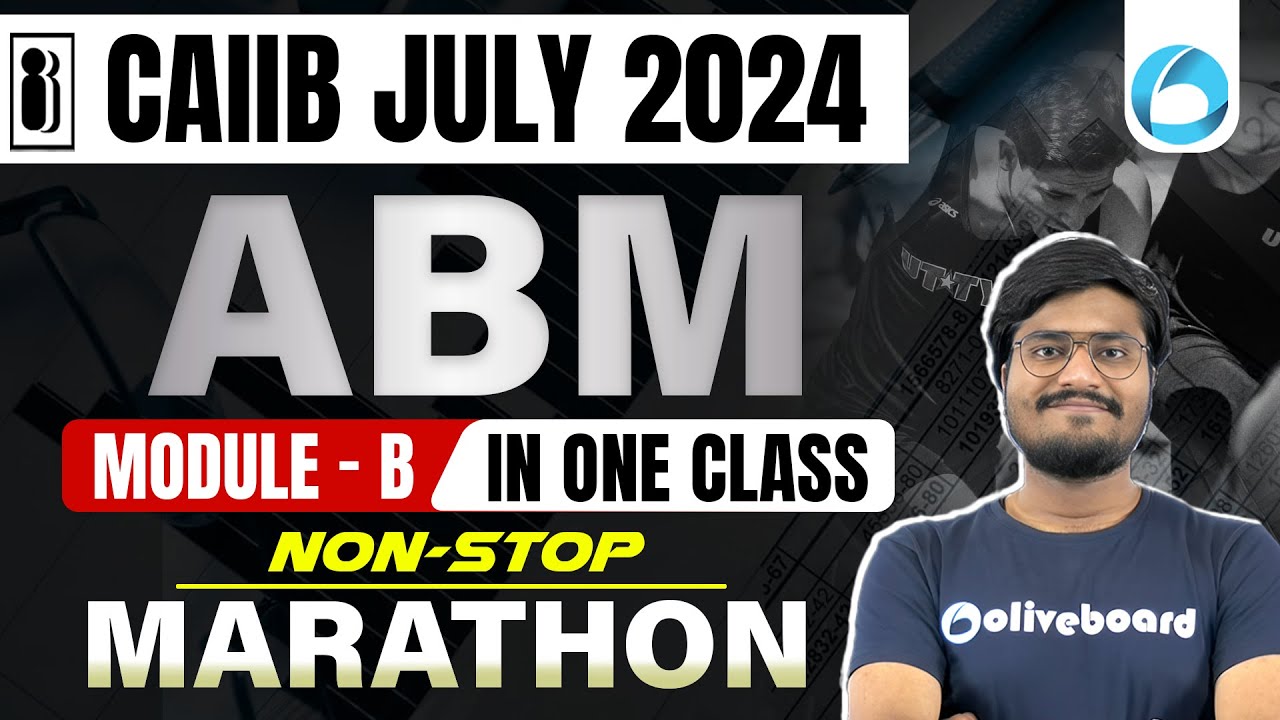 CAIIB Exam July 2024 | ABM Final Marathon Module B in one class | By Shubham Agarwal - YouTube