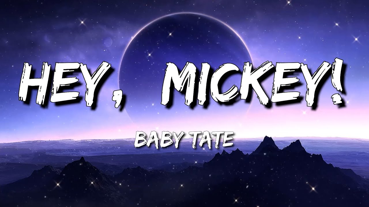 Baby Tate - Hey, Mickey! (Lyrics) - Oliver Anthony Music, Chris ...