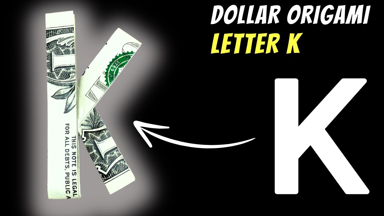 Origami Dollar Bill Alphabet Letter K Tutorial: Craft Your Own ...