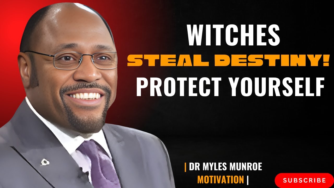 "DR MYLES MUNROE _ '5 Ways WITCHES Steal Your Destiny While You Sleep ...