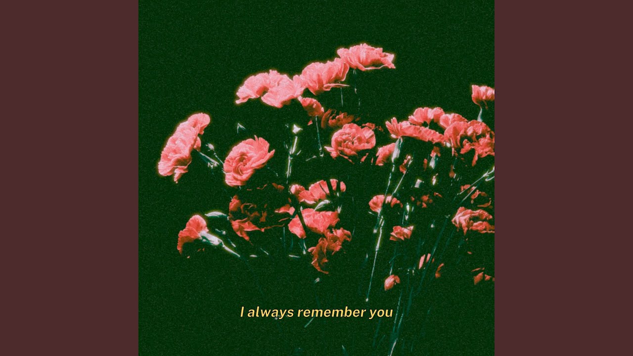 I Always Remember You - YouTube