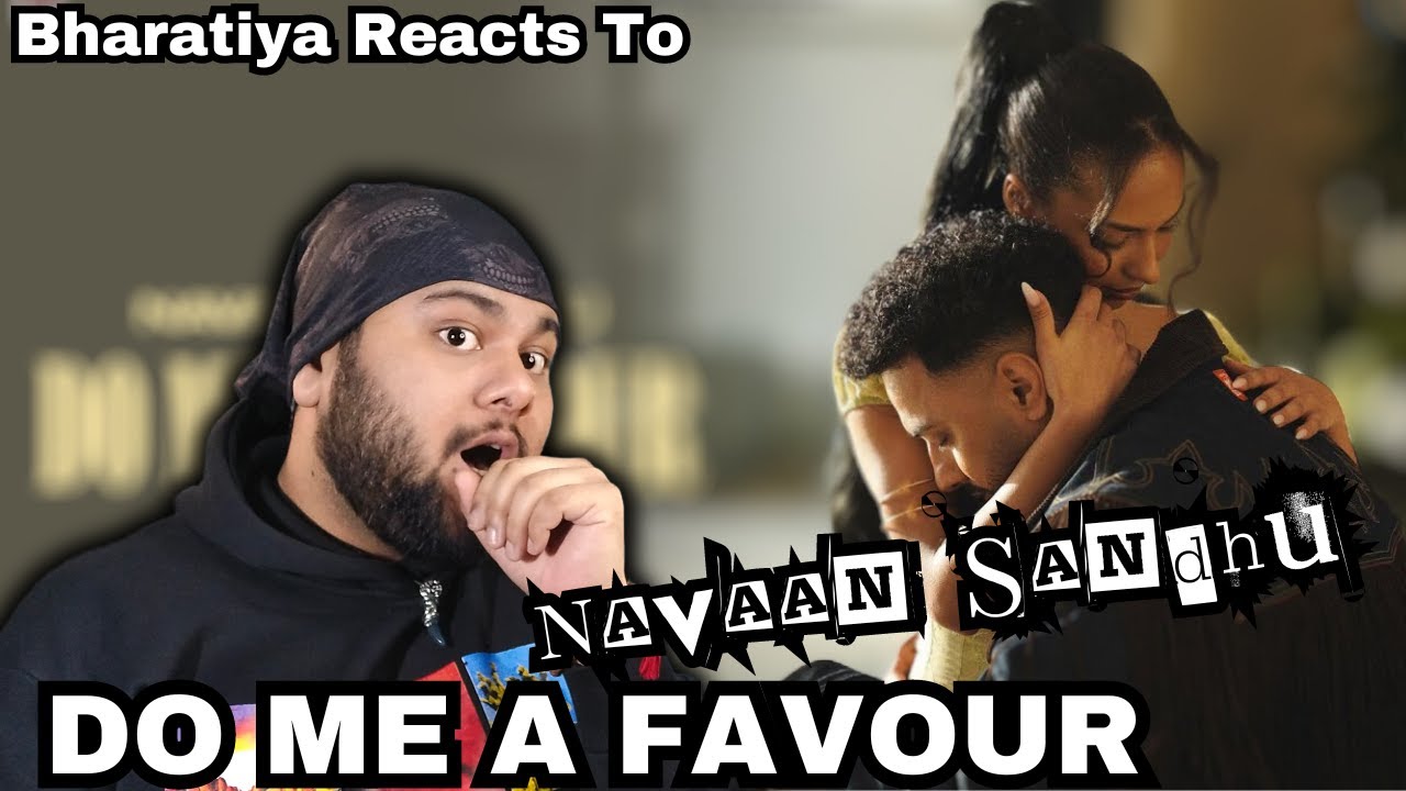REACTION | DO ME A FAVOUR (Official Video) Navaan Sandhu #DOMEAFAVOUR # ...