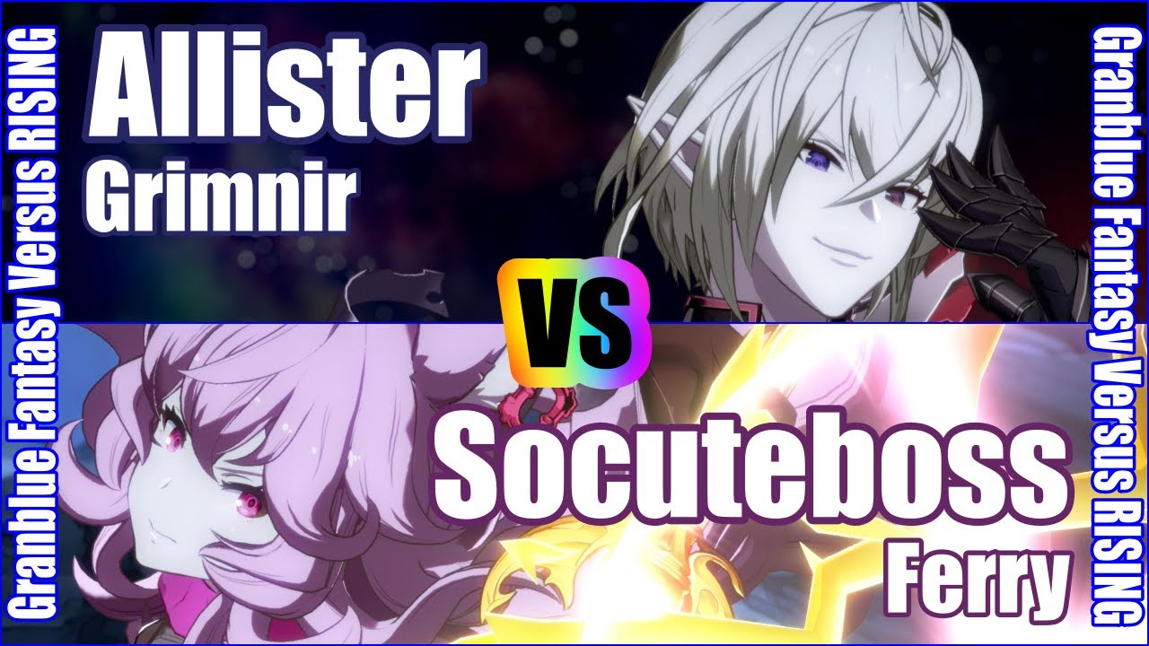 [GBVSR] (4K) Granblue Fantasy Versus Rising Rank match Allister ...