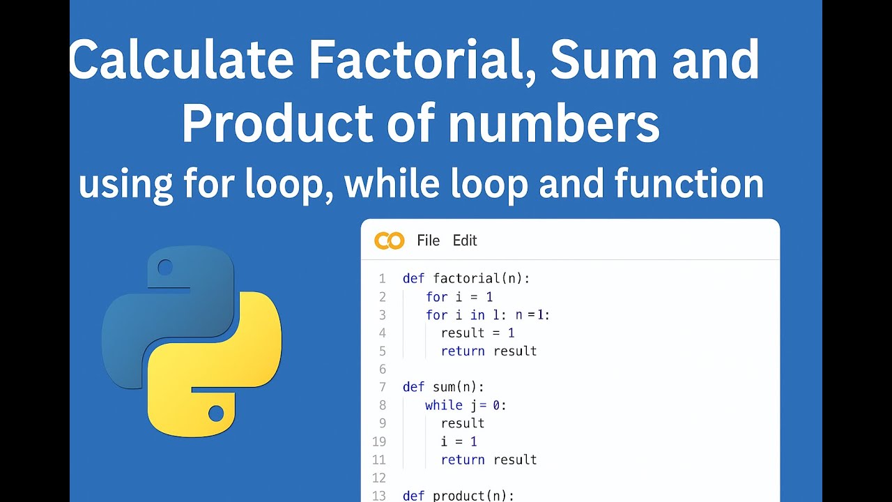 Python Tutorial: Calculate Factorial, Sum & Product Using Loops and Functions in Google Colab ...