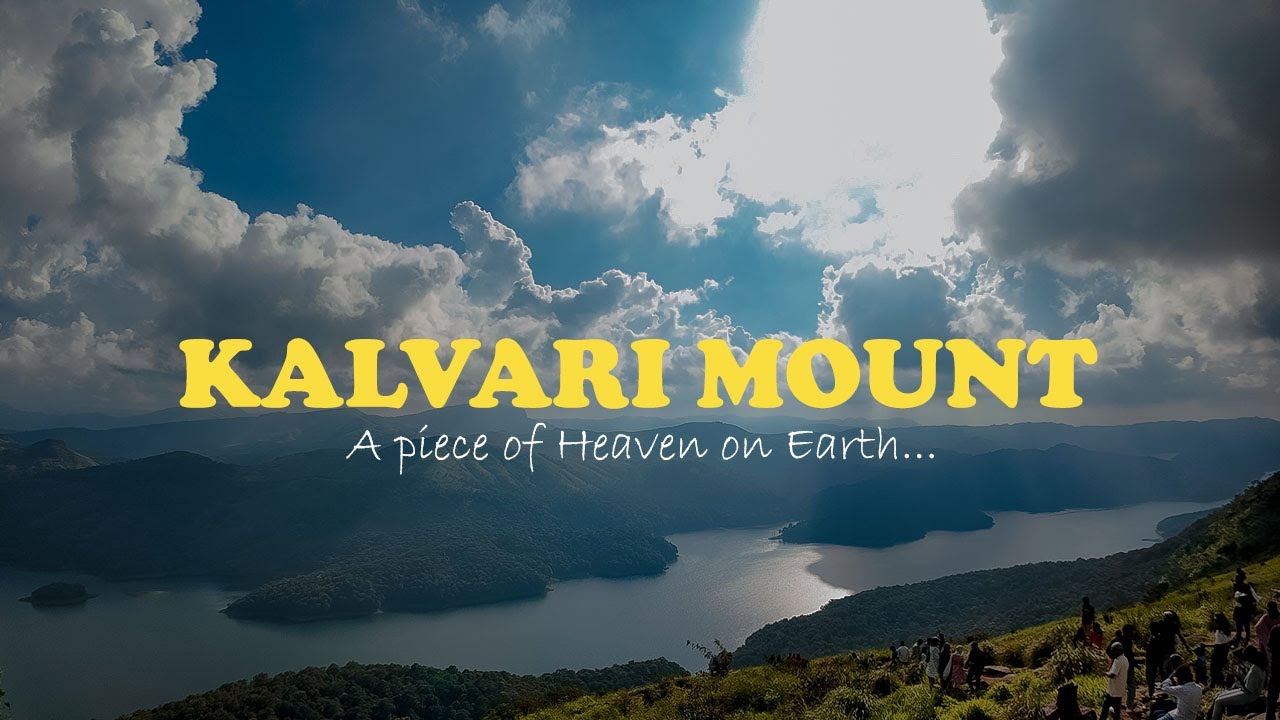 KALVARI MOUNT | A PIECE OF HEAVEN ON EARTH | MUST VISIT PLACE IN IDUKKI ...