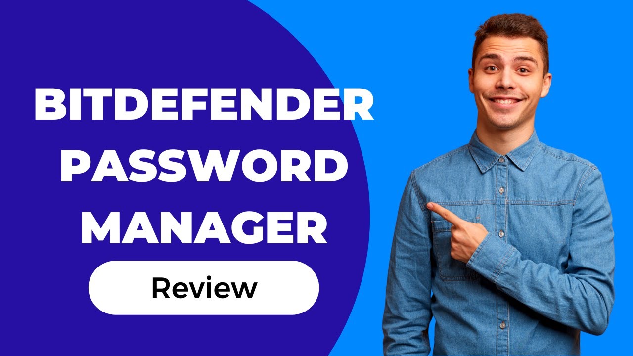 Bitdefender Password Manager: Secure Your Digital Life with Ease! - YouTube