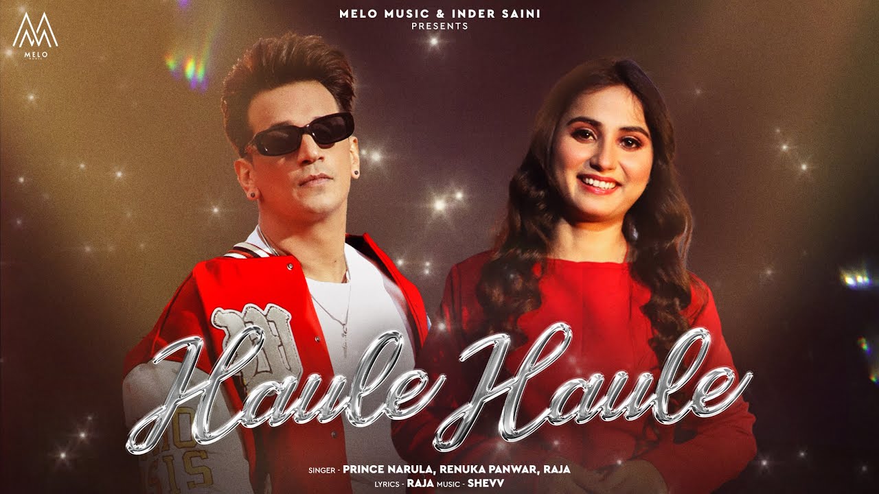 Haule Haule - Prince Narula | Renuka Panwar | Tanu Rawat | Raja | Ginni ...