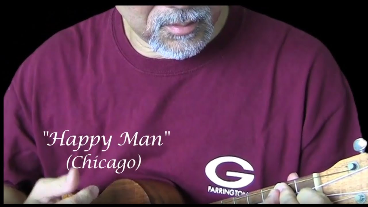 Happy Man (Chicago) ukulele rendition - YouTube