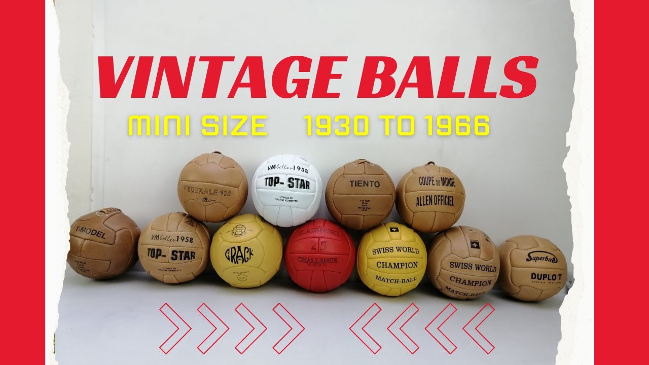 Vintage mini soccer balls from 1930 to 1966 - YouTube