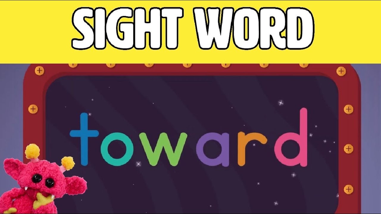 TOWARD - Let's Learn the Sight Word TOWARD with Hubble the Alien ...