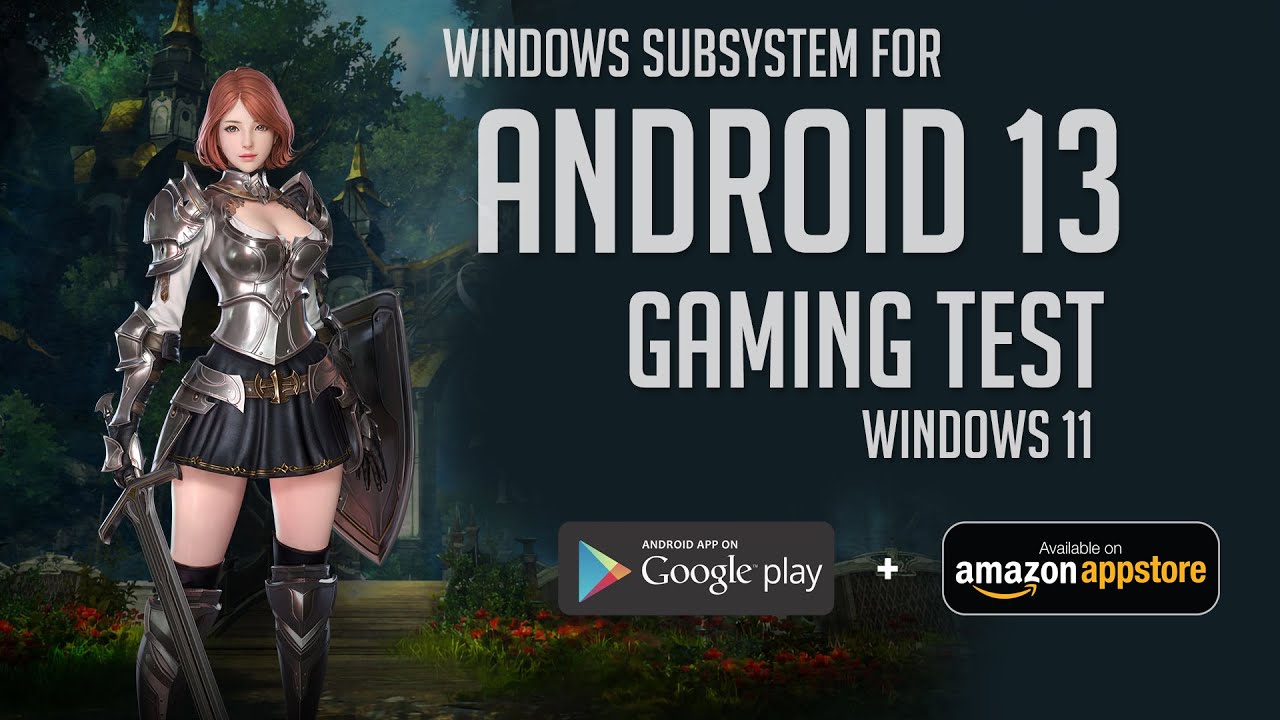 Windows Subsystem for Android 2211 - Gaming Test / Android 13 / Max ...