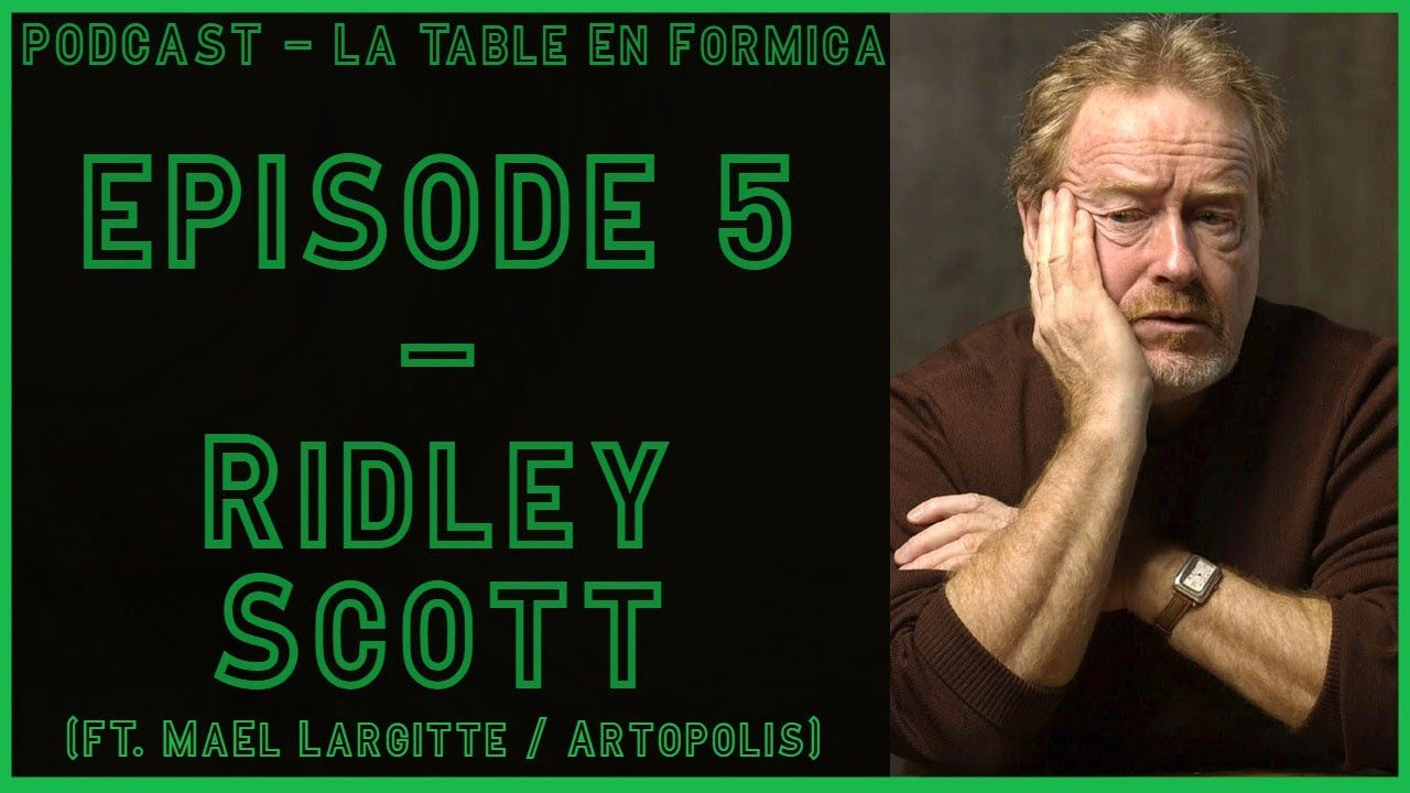 Episode 5 - Ridley Scott : Paradis perdus et monstres posthumains - YouTube