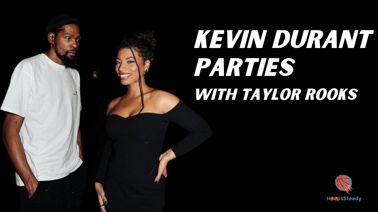 Kevin Durant Parties with Taylor Rooks - YouTube