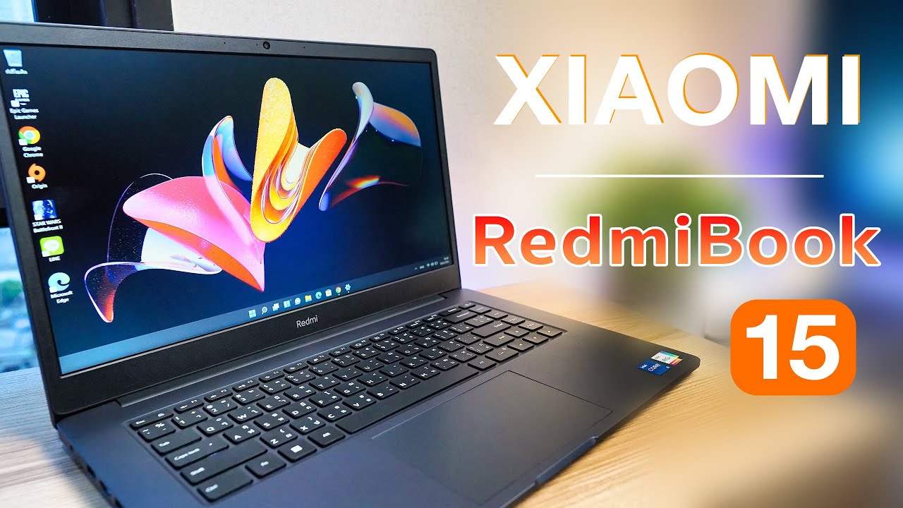 รีวิว RedmiBook 15 จัดเต็มชิป i5-11300H จอใหญ่ 15.6 นิ้ว ในราคาหมื่น ...