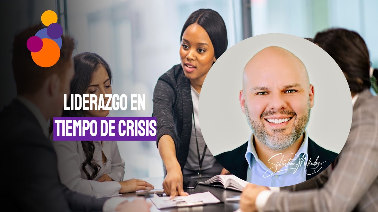 Liderazgo en tiempo de crisis - YouTube