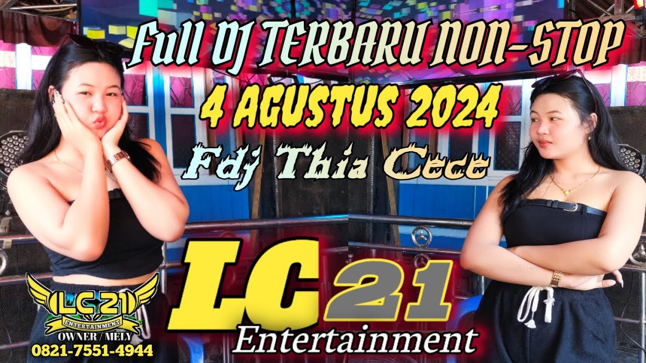 TERBARU OT LC21 ENTERTAINMENT // FULL DJ NONSTOP // TERBANG TINGGI FDJ THIA CECE - YouTube