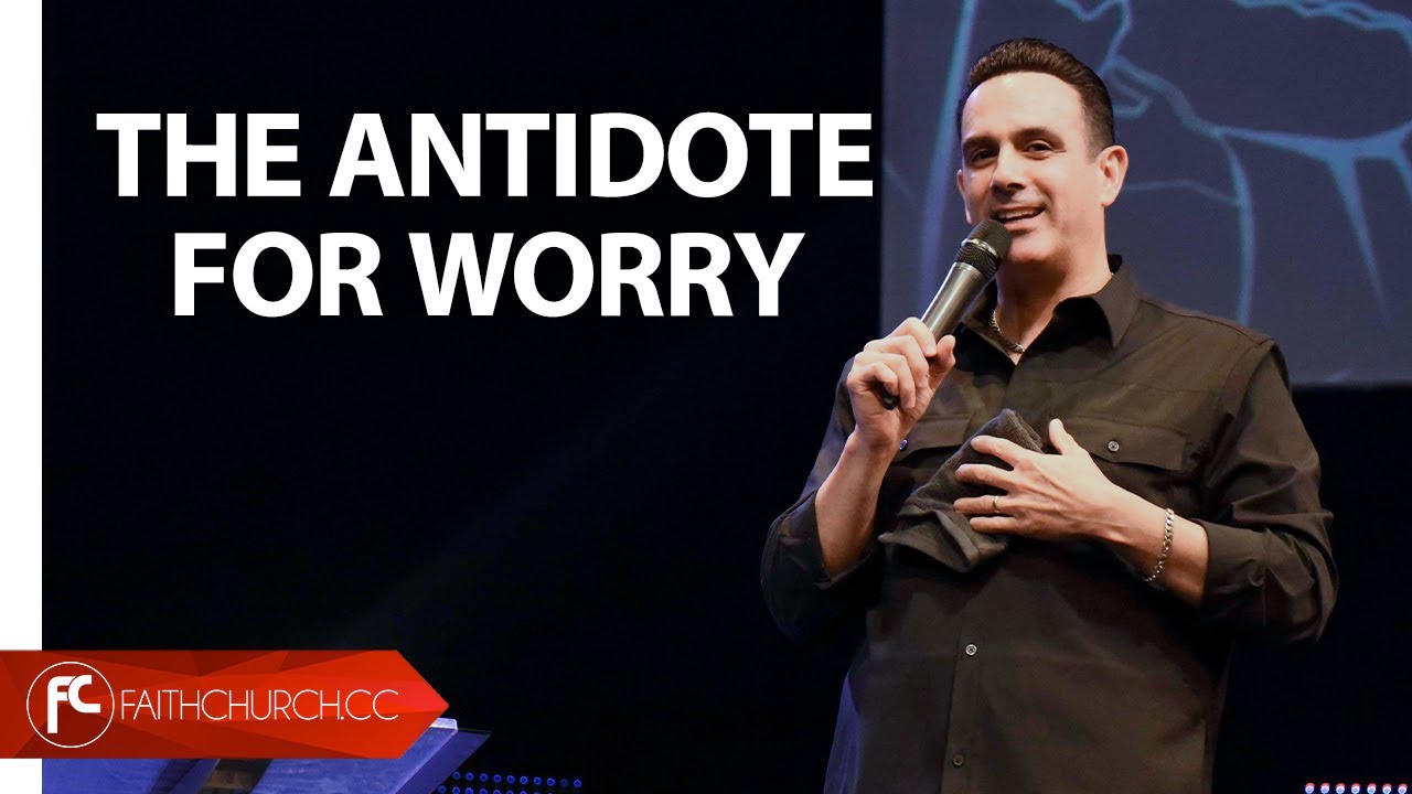 The Antidote For Worry | 23 | Pastor Frank Santora - YouTube