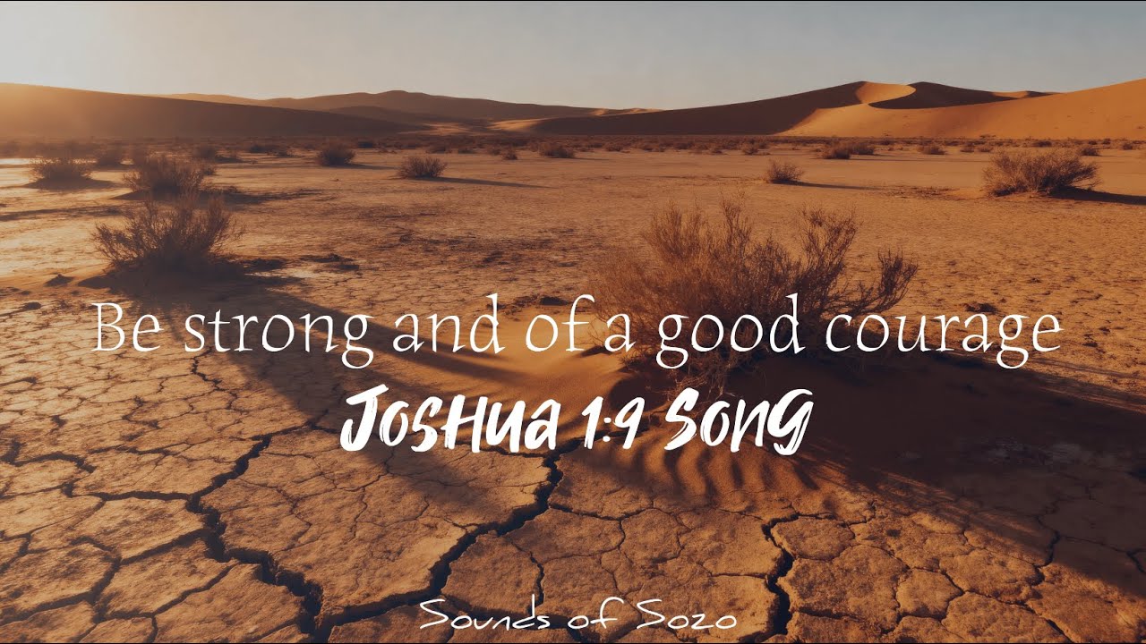 Be Strong and of a Good Courage Song | Joshua 1:9 - YouTube