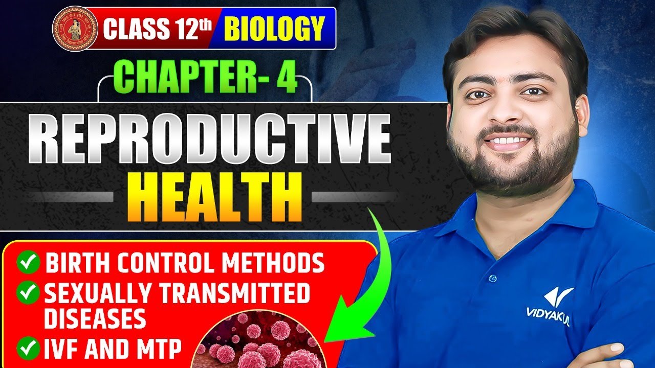 Chapter 4 Reproductive Health | Class 12 Biology | Birth Control, STDs ...