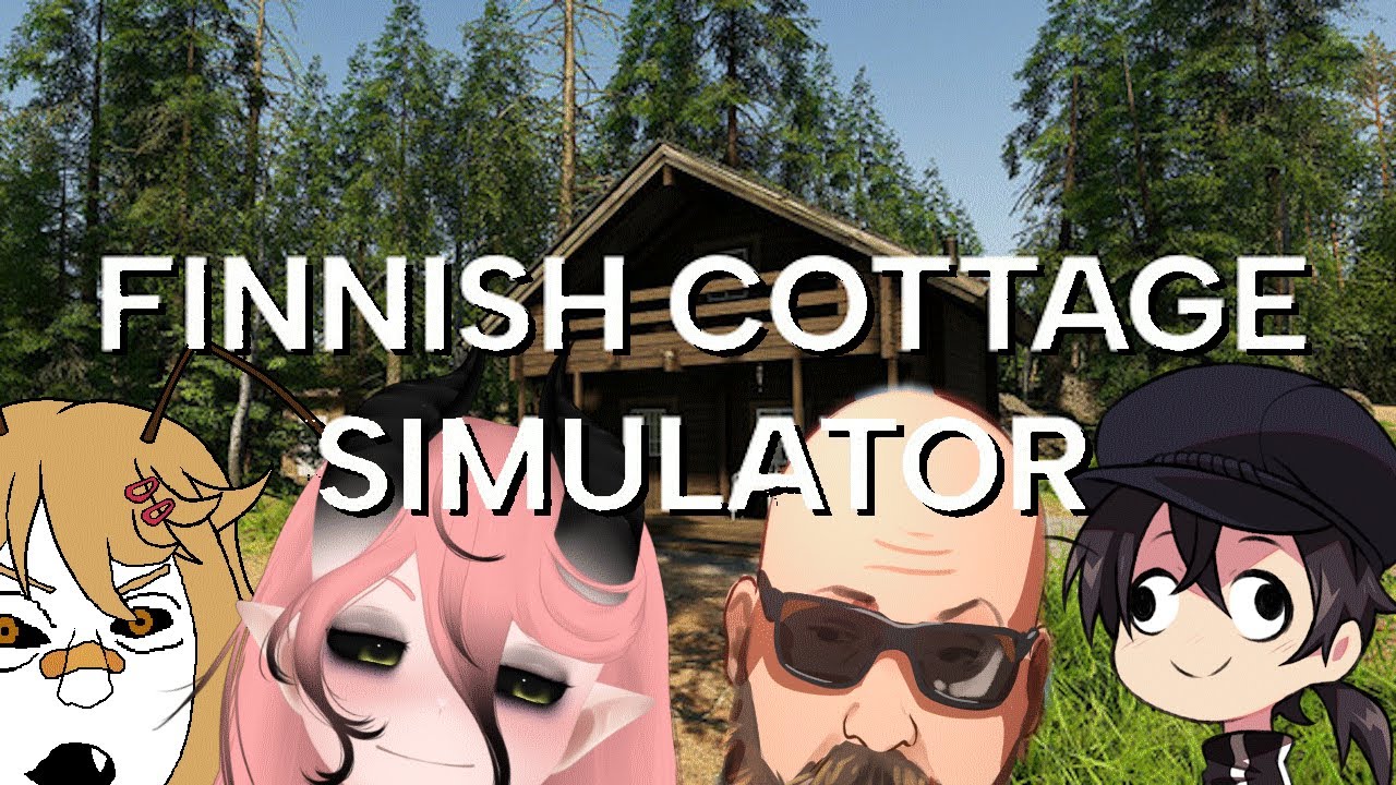 is finland even a real place? [finnish cottage sim] w/ @Bagsterd ...