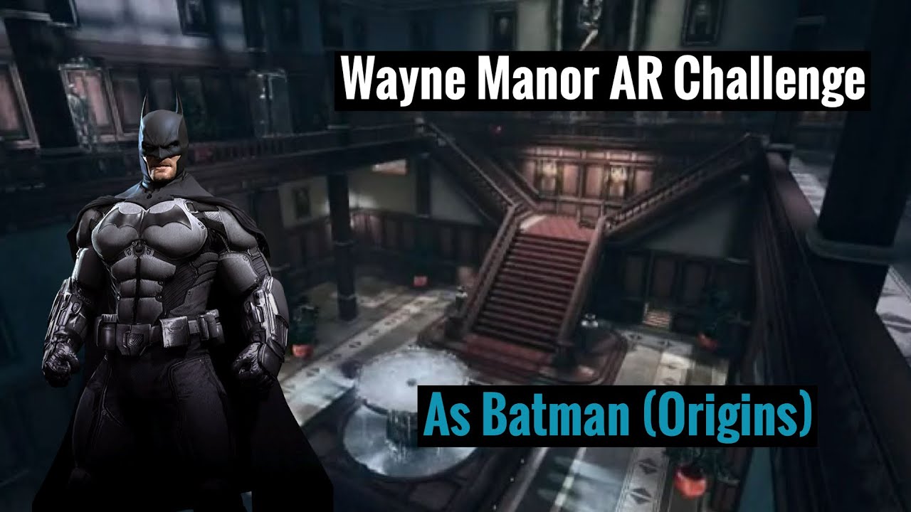 Batman Arkham Knight - Wayne Manor AR Challenge - As Batman (Origins ...