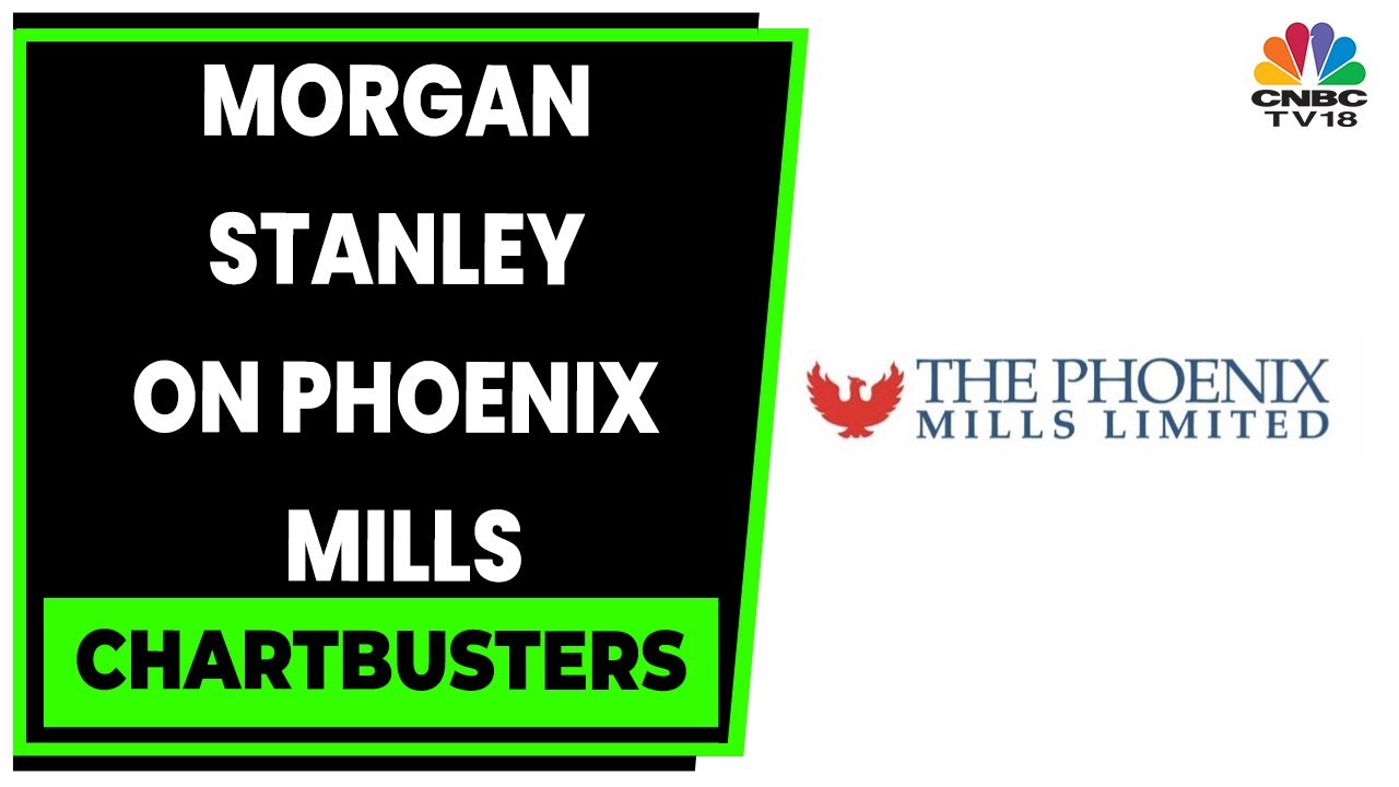 Morgan Stanley Bullish On Phoenix Mills With An 'Overweight' Rating ...
