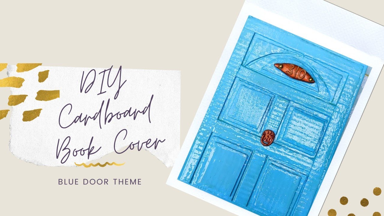 DIY Cardboard Book Cover | Blue Door Theme | Book Decoration Ideas ...