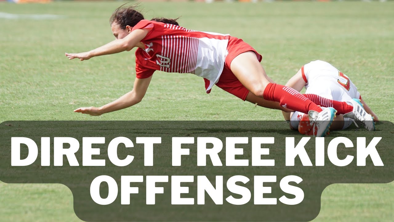 Soccer Ref Education - Direct Free Kick Foul Classification - YouTube