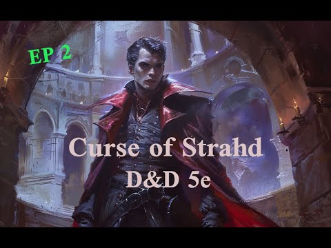 Curse of Strahd - Ep 2: Shadows Over Barovia | D&D 5e | Actual Play ...