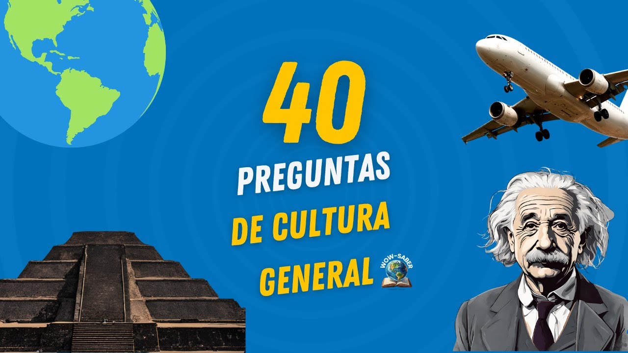 40 PREGUNTAS DE CULTURA GENERAL 🧠 | Pon a prueba tus conocimientos ...