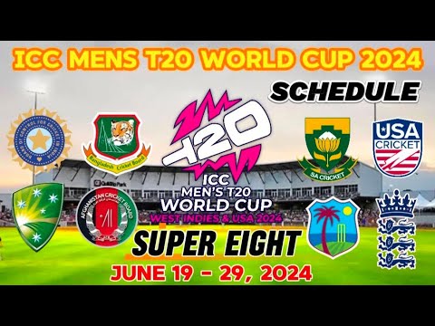 ICC Men's T20 World Cup 2024 Super Eight Schedule | T20 World Cup Super ...