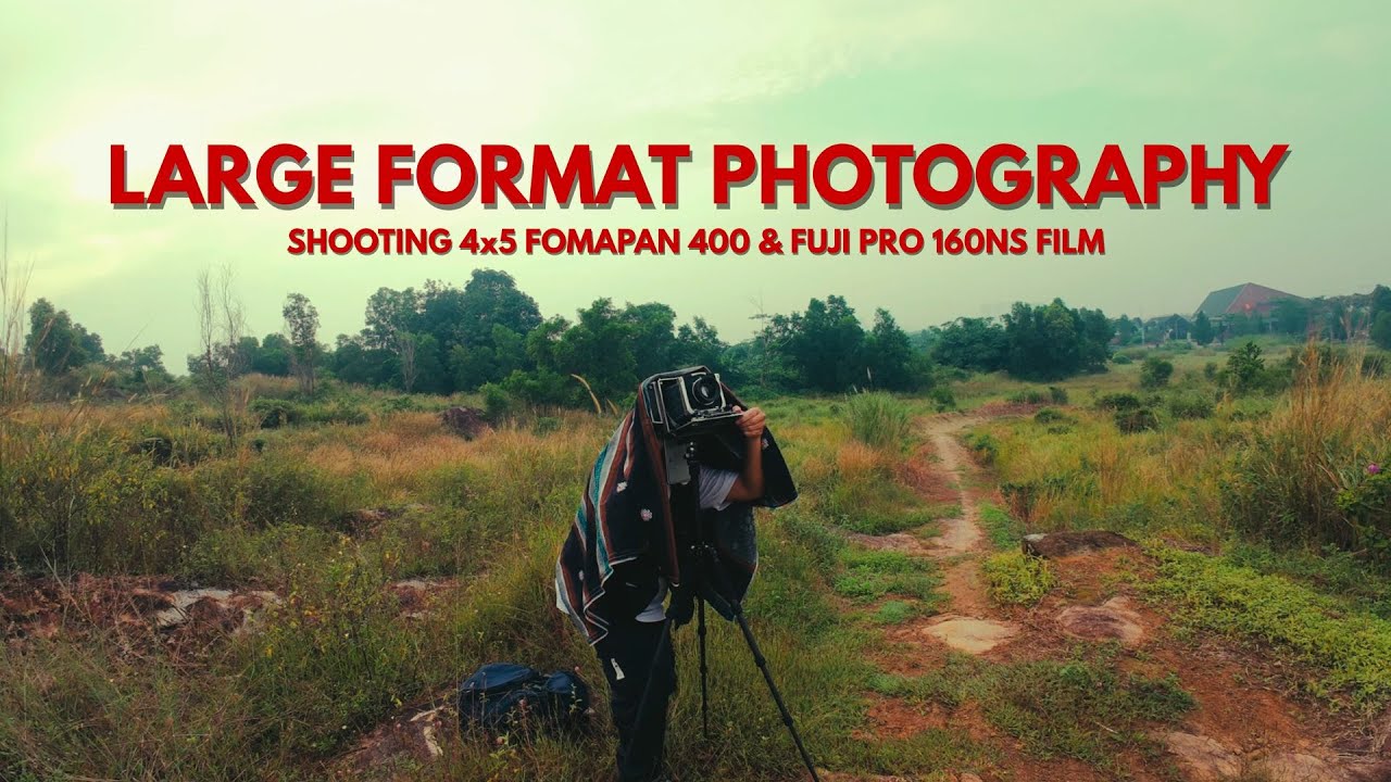 Shooting a 4x5 Film Outdoor | Fomapan 400 & Fuji Pro 160 NS on Large ...
