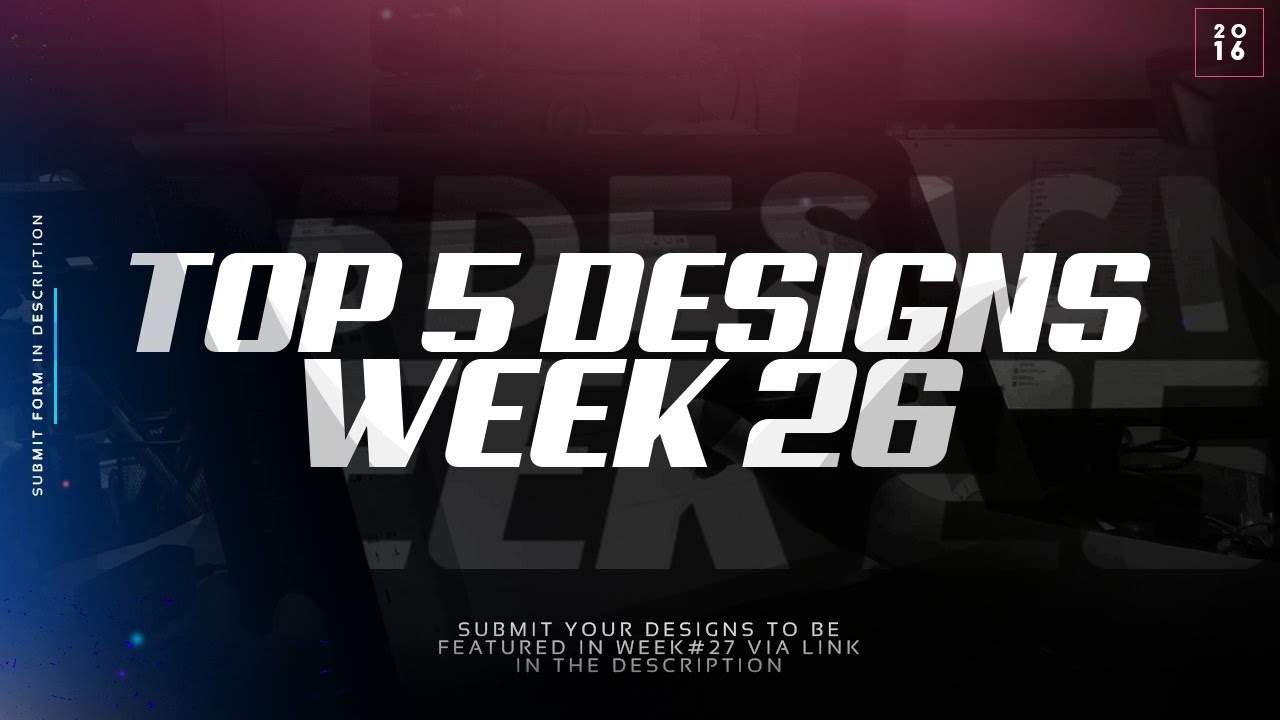 Top 5 Designs of the Week! - Week #26! - YouTube
