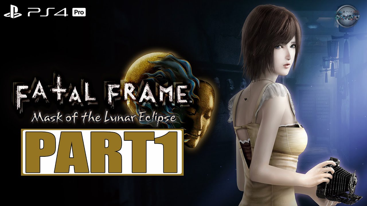 FATAL FRAME Mask of the Lunar Eclipse PS4 Pro Gameplay Walkthrough Part ...