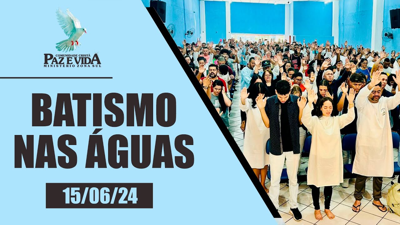 BATISMO NAS ÁGUAS, PAZ E VIDA MINISTÉRIO ZONA SUL - DIA 15 DE JUNHO DE ...