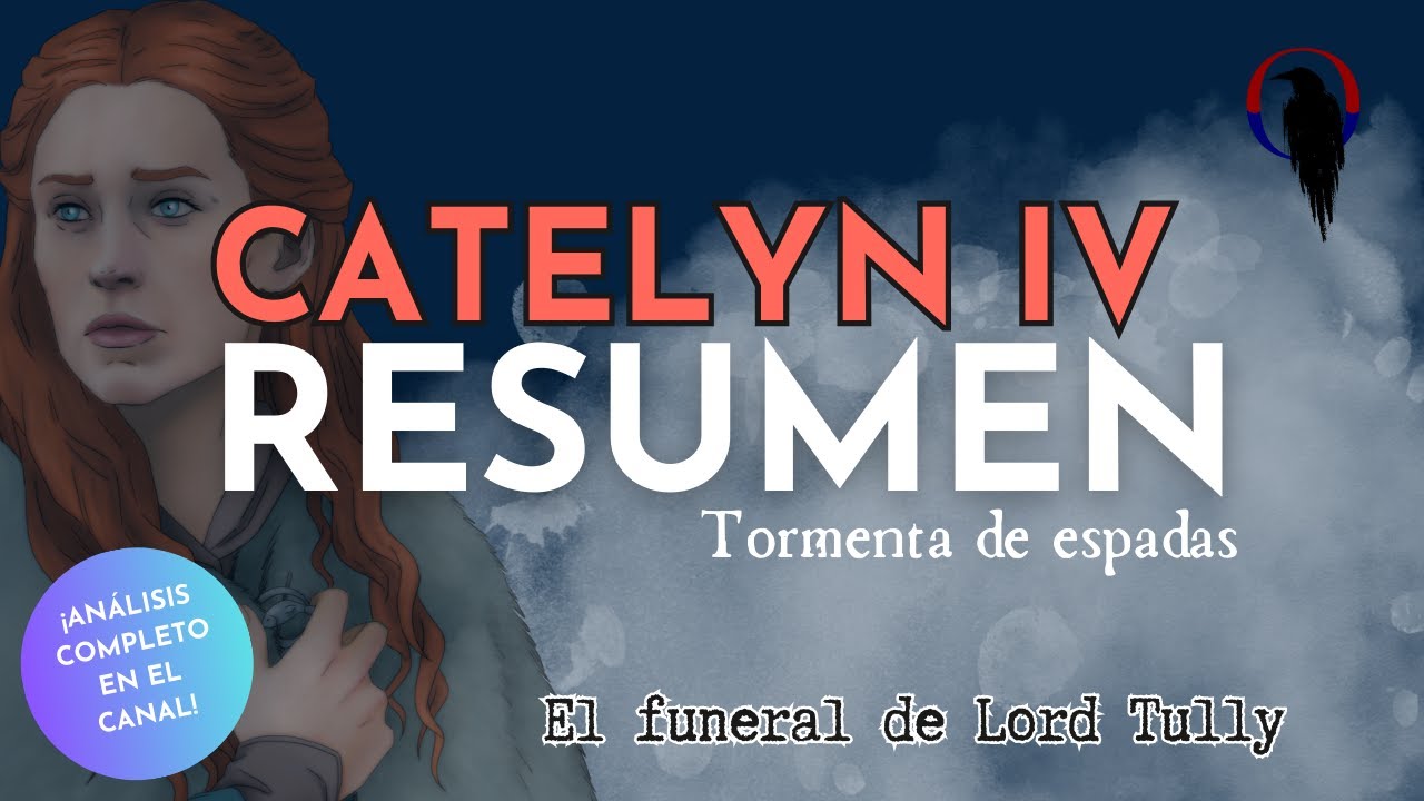 Resumen Catelyn IV de Tormenta de Espadas - YouTube