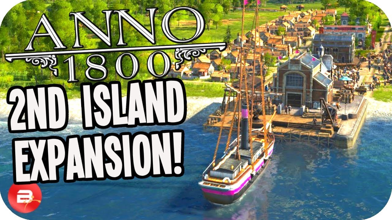 Expanding to a 2nd Island in Anno 1800 (Anno 1800 Gameplay) - YouTube