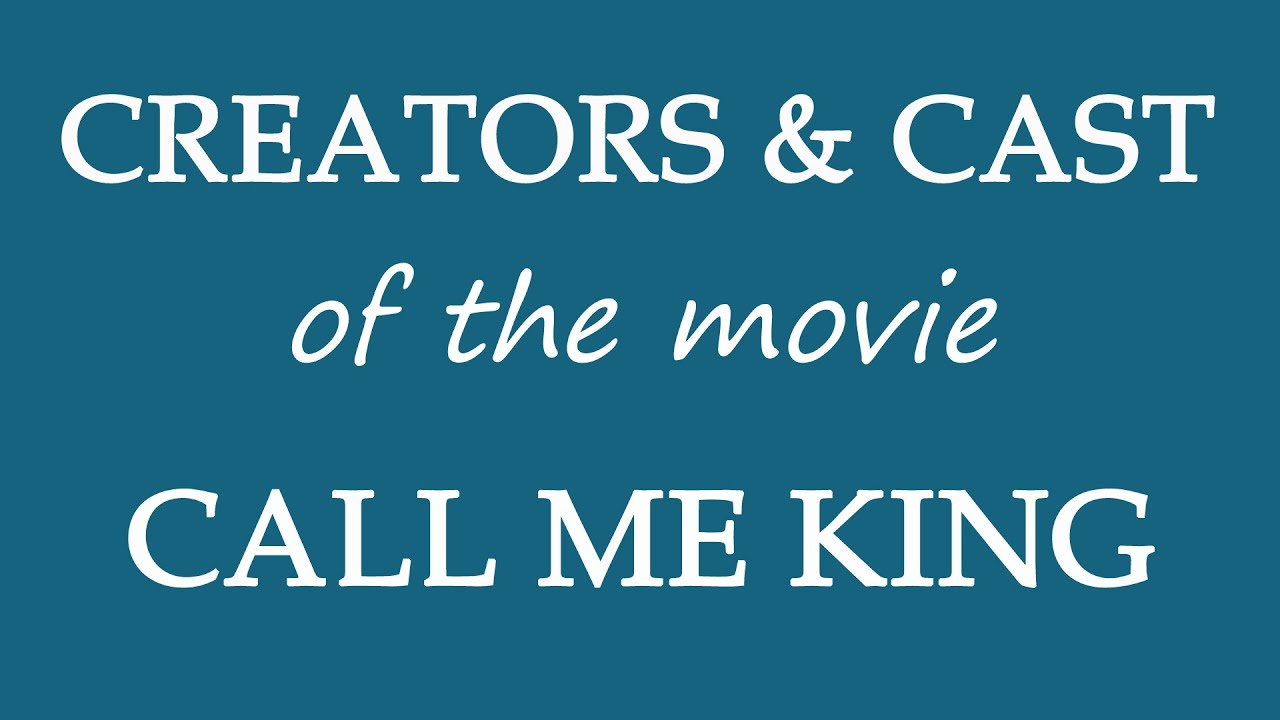 Who is responsible for making the film Call Me King (2017)? - YouTube