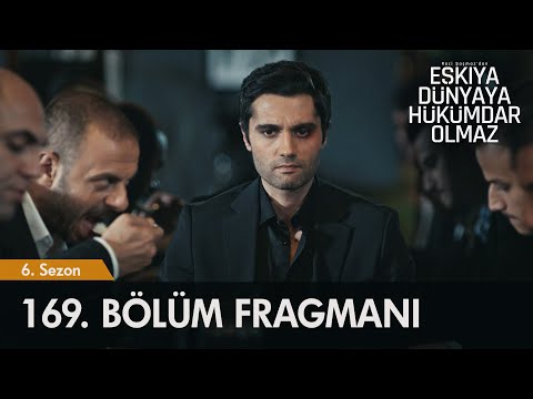 Eşkıya Dünyaya Hükümdar Olmaz 169. Bölüm Fragman