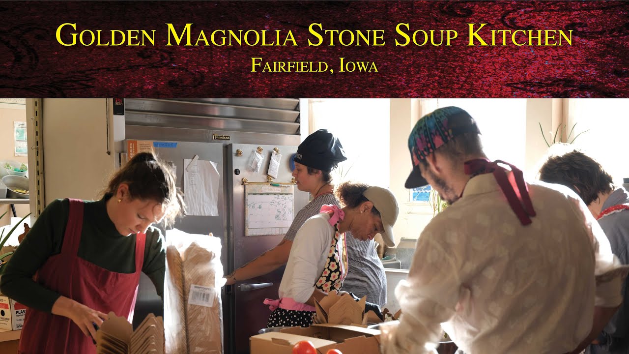 Golden Magnolia Stone Soup Kitchen in Fairfield, Iowa - YouTube