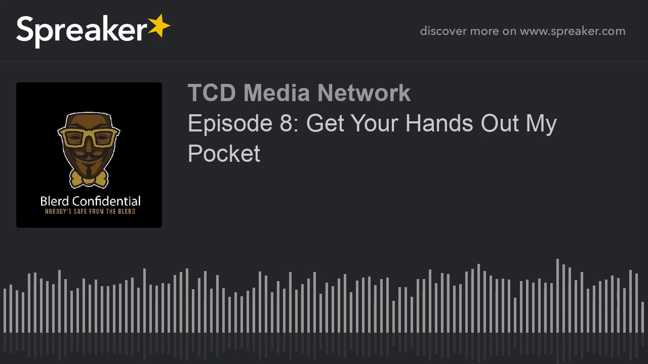 Episode 8: Get Your Hands Out My Pocket - YouTube