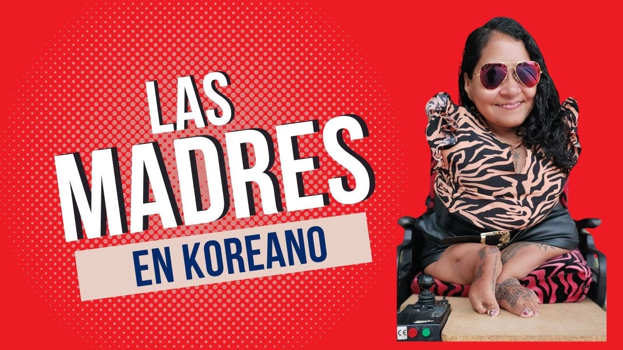 🌹 LAS MADRES en COREANO 🇰🇷 - YouTube