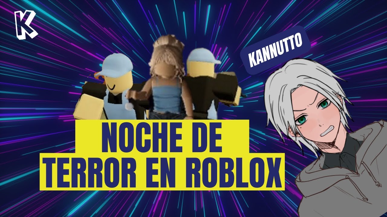 Roblox jamás había sido tan terrorifico 😨 | Kannutto - YouTube
